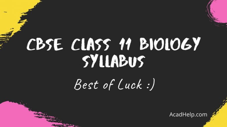 CBSE Class 11 Biology Syllabus | AcadHelp